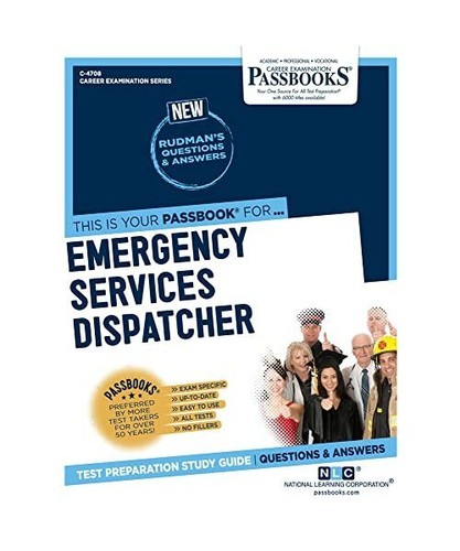 Emergency Services Dispatcher (C-4708): Passbooks Study Guide Volume ...