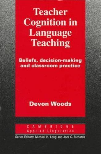 Cambridge Applied Linguistics Ser.: Teacher Cognition in Language Teaching : Beliefs, Decision ...