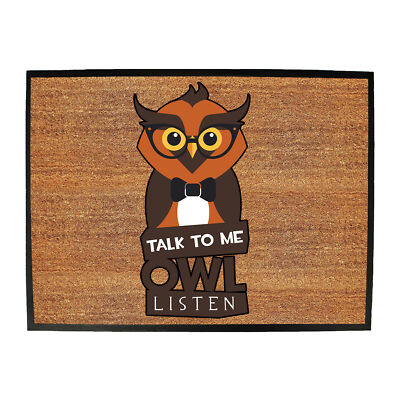 Talk To Me Owl Listen Good Listener - Funny Mancave Novelty Doormat ...