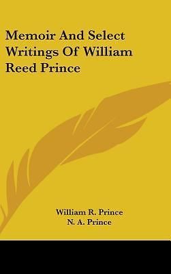 Memoir and Select Writings of William Reed Prince by William R. Prince ...