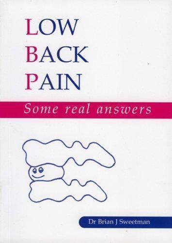 Low Back Pain : Some Real Answers by Brian Sweetman (2005, Hardcover ...
