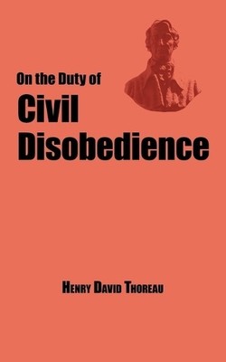 Henry David Tho On the Duty of Civil Disobedience - Thoreau's Classi ...