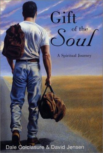 Gift of the Soul : A Spiritual Journey by David Jensen and Dale ...
