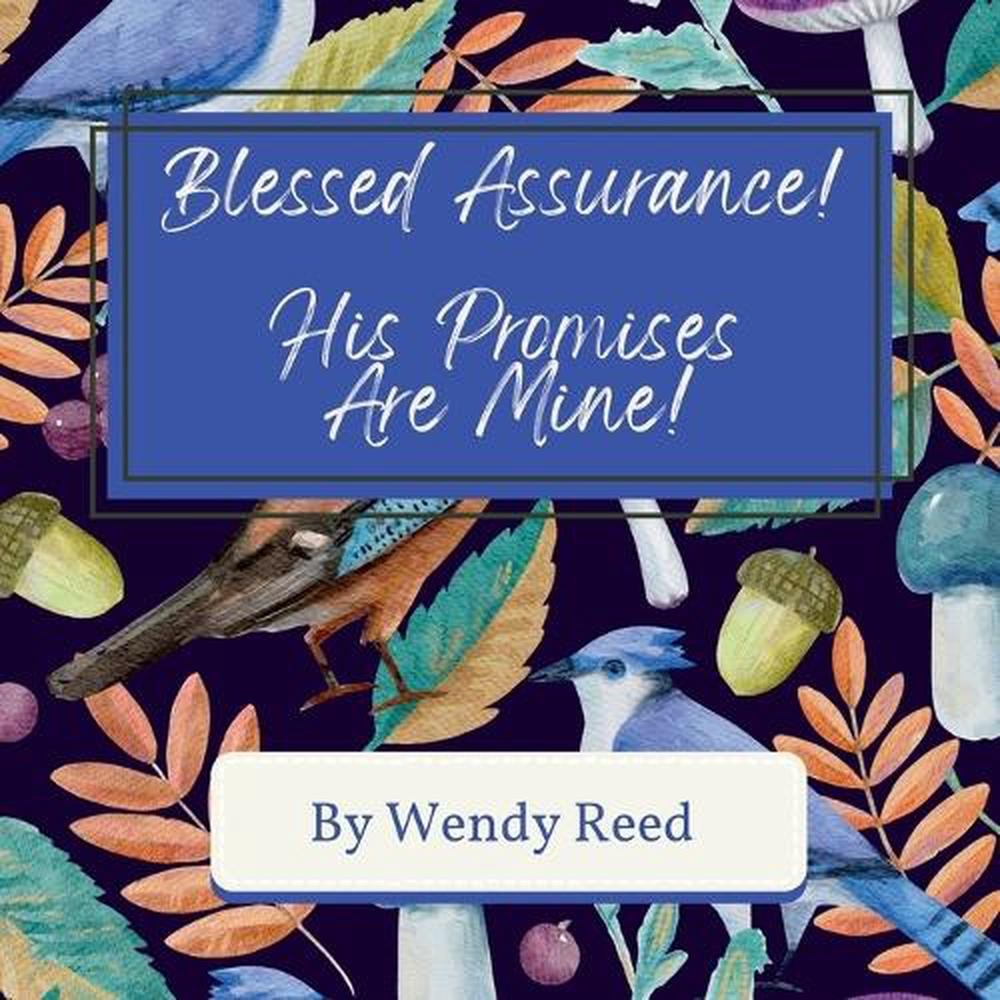 Blessed Assurance! His Promises Are Mine! by Wendy Reed Paperback Book ...