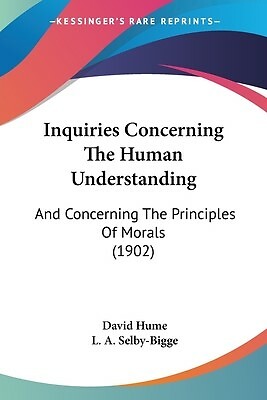 Inquiries Concerning The Human Understanding: And Concerning The by ...