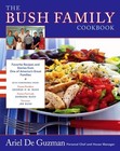 The Bush Family Cookbook: Favorite Recipes and Stories from One of ...