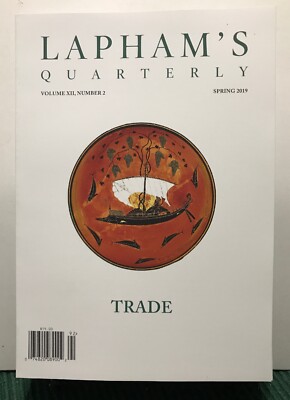 Lapham's Quarterly Trade Volume XII Number 2 Spring 2019 FREE SHIPPING JB | eBay