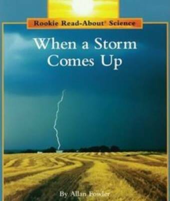 When a Storm Comes Up (Rookie Read-About Science (Paperback ...