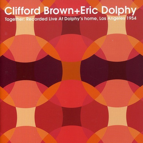 Together: Recorded Live at Dolphy's Home, Los Angeles 1954 by Clifford ...