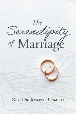 The Serendipity of Marriage by Dr Joseph D. Smith Paperback Book 9781961601161| eBay