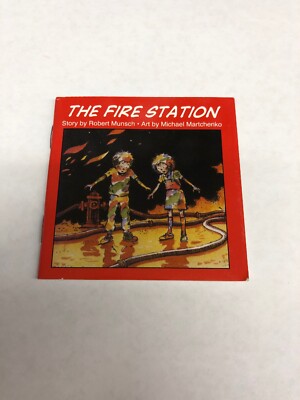 The Fire Station: Story By Robert Munsch Art By Michael Martchenko ...