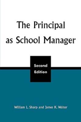 The Principal as School Manager, 2nd ed by William L Sharp: New ...