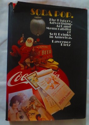 Soda Pop. History Advertising Art and Memorablilia of Soft Drinks in ...