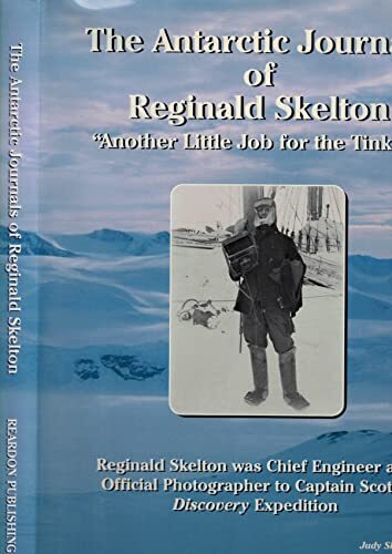 The Antarctic Journals of Reginald ..., Reginald Skelto 9781873877685 ...