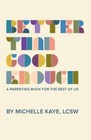 Better Than Good Enough - Paperback By Kaye, Michelle - GOOD | eBay