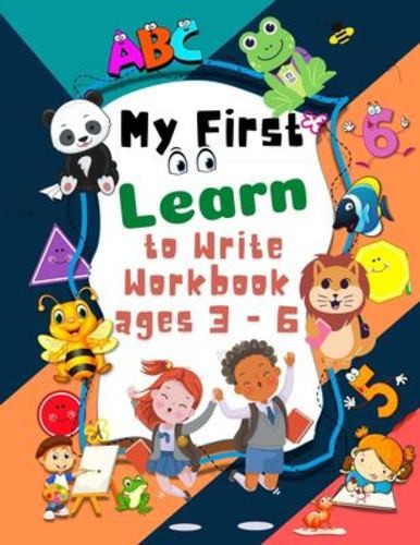 My First Learn to Write Workbook ages 3 - 6: pre k learning activities ...