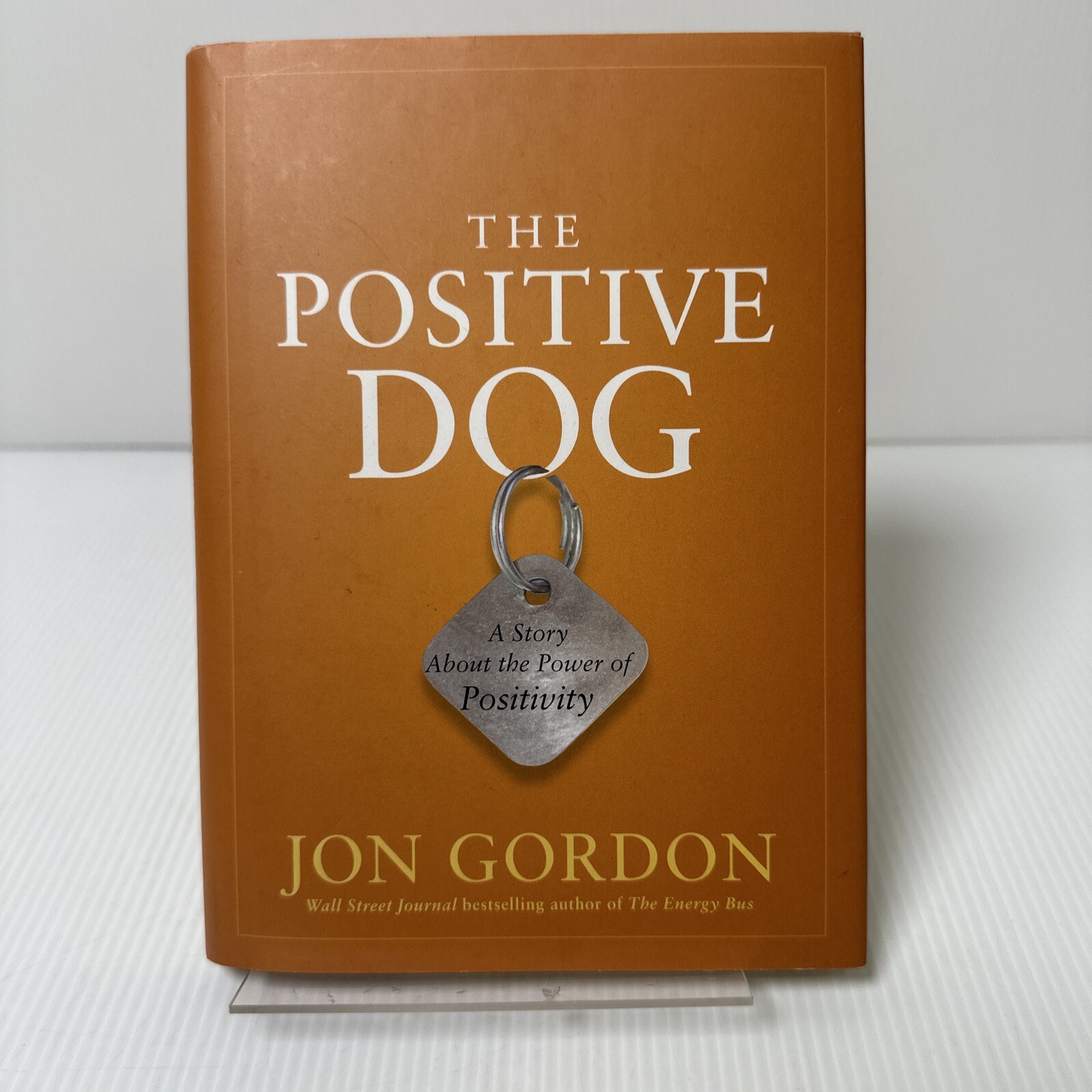 Jon Gordon Ser.: The Positive Dog : A Story about the Power of ...