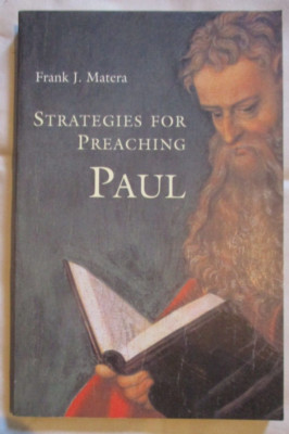 Strategies for Preaching Paul by Frank J. Matera (2001, Trade Paperback ...
