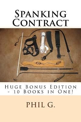 Spanking Contract - Huge Bonus Edition - 10 Books in One! by G, Phil ...