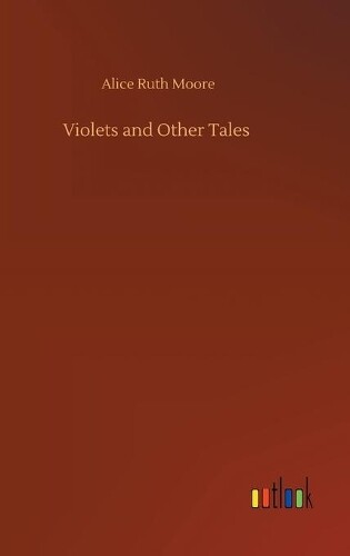 Alice Ruth Moore Violets and Other Tales (Hardback) (UK IMPORT) | eBay