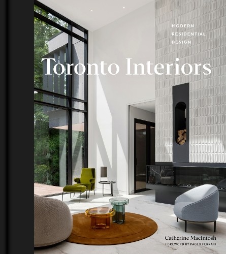 Catherine MacIntosh Toronto Interiors (Copertina rigida) 9781773272658 ...