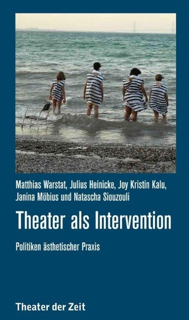 Theater als Intervention von Natascha Siouzouli Matthias Warstat Julius ...