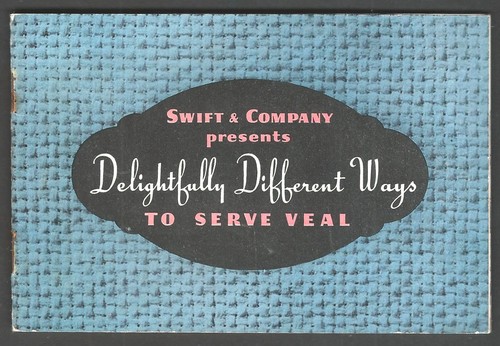 SWIFT & CO. Delightfully Different Ways to Serve Veal - 1960s Booklet ...