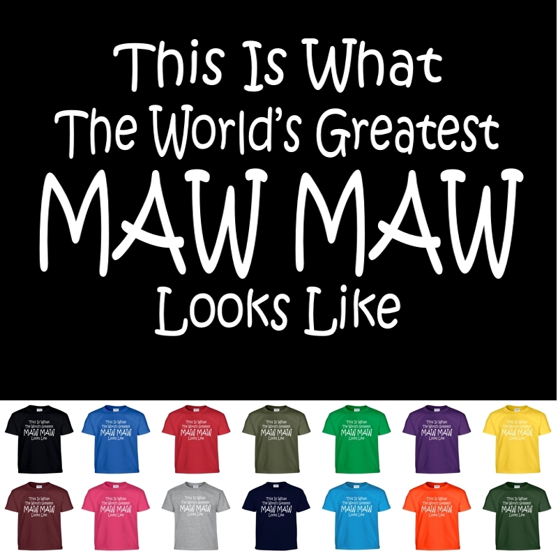 Worlds Greatest MAW MAW T Shirt Mothers Day Birthday Gift Grandma Tee T ...