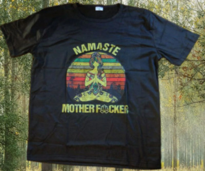 Black Namaste Mother F***** Shirt XL Unisex | eBay