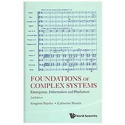 Foundations of Complex Systems : Emergence, Information and Predicition ...