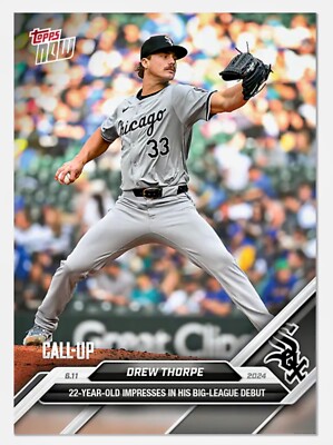2024 TOPPS NOW 291 DREW THORPE WHITE SOX CALL-UP IMPRESSES IN DEBUT PR ...