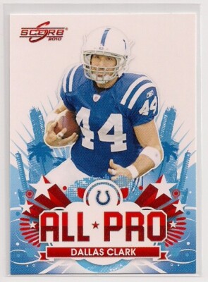 2010 DALLAS CLARK SCORE *AFC ALL PRO* #7 IOWA HAWKEYES INDIANAPOLIS ...