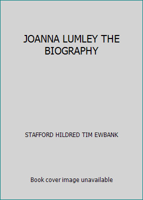 JOANNA LUMLEY THE BIOGRAPHY by STAFFORD HILDRED TIM EWBANK | eBay