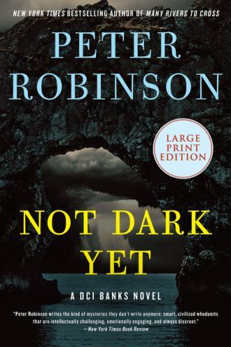 Not Dark Yet: A DCI Banks Novel by Robinson, Peter 9780063061910 | eBay