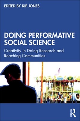 Doing Performative Social Science: Creativity in Doing Research and ...