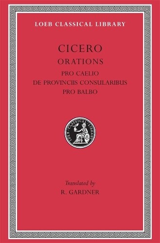 Cicero Pro Caelio. De Provinciis Consularibus. P (Gebundene Ausgabe ...