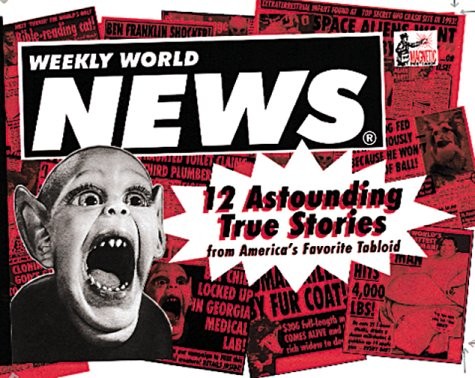 WEEKLY WORLD NEWS: 12 ASTOUNDING TRUE STORIES (MAGNETIC By Running ...