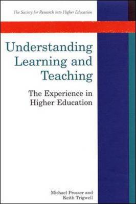 Understanding Learning And Teaching by Michael Prosser, Keith Trigwell ...