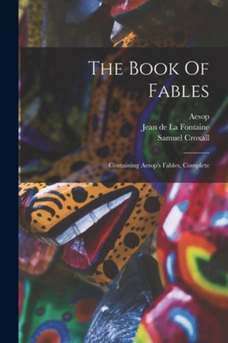 Book of Fables : Containing Aesop's Fables, Complete by Samuel Croxall ...