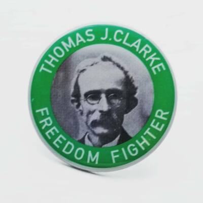 Thomas J.Clarke Freedom Fighter Pin Badge - Irish Republican 1916 ...