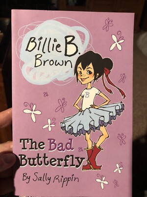 The Bad Butterfly : Billie B. Brown by Sally Rippin (2013, Trade ...