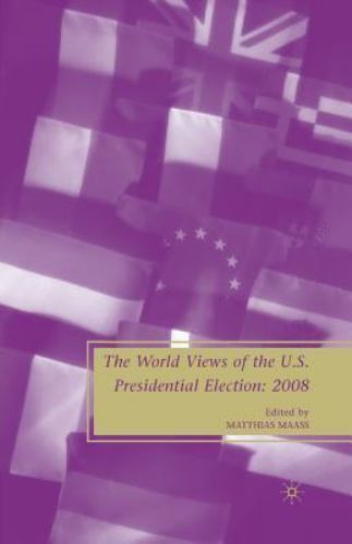 World Views of the US Presidential Election by M. Maass (2010, Trade ...