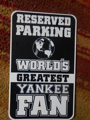Worlds Greatest Yankee Fan Reserved Parking Plastic Sign 13"x8" ! NEW ...