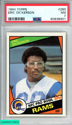 1984 TOPPS ERIC DICKERSON #280 ROOKIE RC LOS ANGELES RAMS HOF PSA 7 NM ...