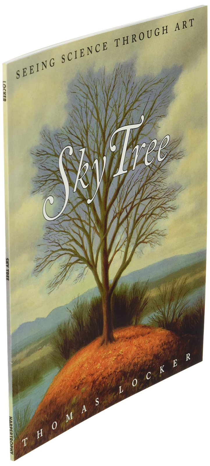 Sky Tree : Seeing Science Through Art by Thomas Locker and Candace ...
