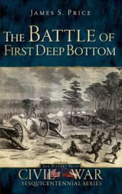 The Battle of First Deep Bottom 9781540206800| eBay