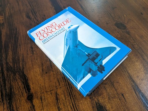 Aviation History: Flying the Concorde by Brian Calvert 1982 (First ...