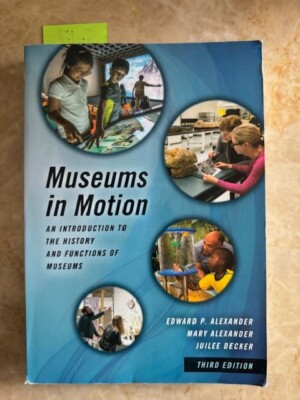 Museums in Motion: An Introduction - Paperback, by Alexander Edward ...