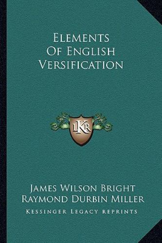 Elements of English Versification by Raymond Durbin Miller and James ...