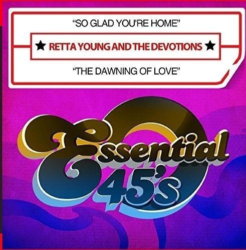 RETTA YOUNG/THE DEVOTIONS - SO GLAD YOU'RE HOME/THE DAWNING OF LOVE NEW ...